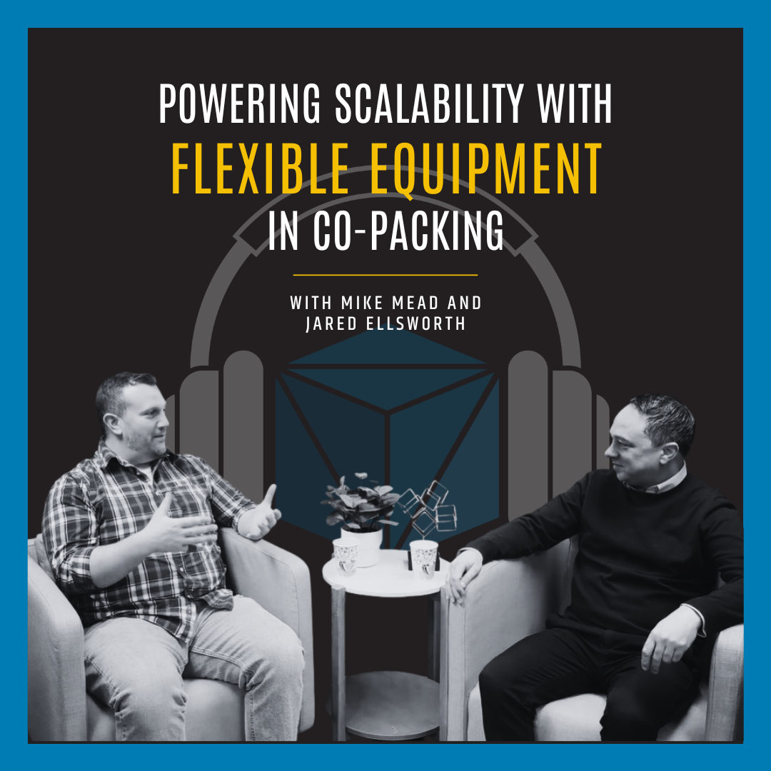 How Flexible Equipment Powers Scalable Co-Packing with Jared Ellsworth - Econo-Pak