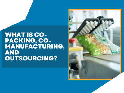 What is Co-Packing, Co-Manufacturing, and Outsourcing? - Econo-Pak